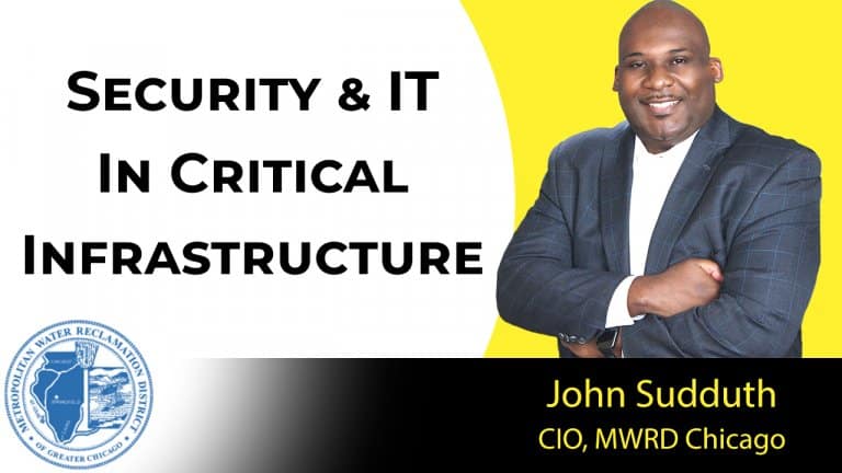#467 Security & IT in Critical Infrastructure with John Sudduth, CIO of the MWRD of Greater Chicago