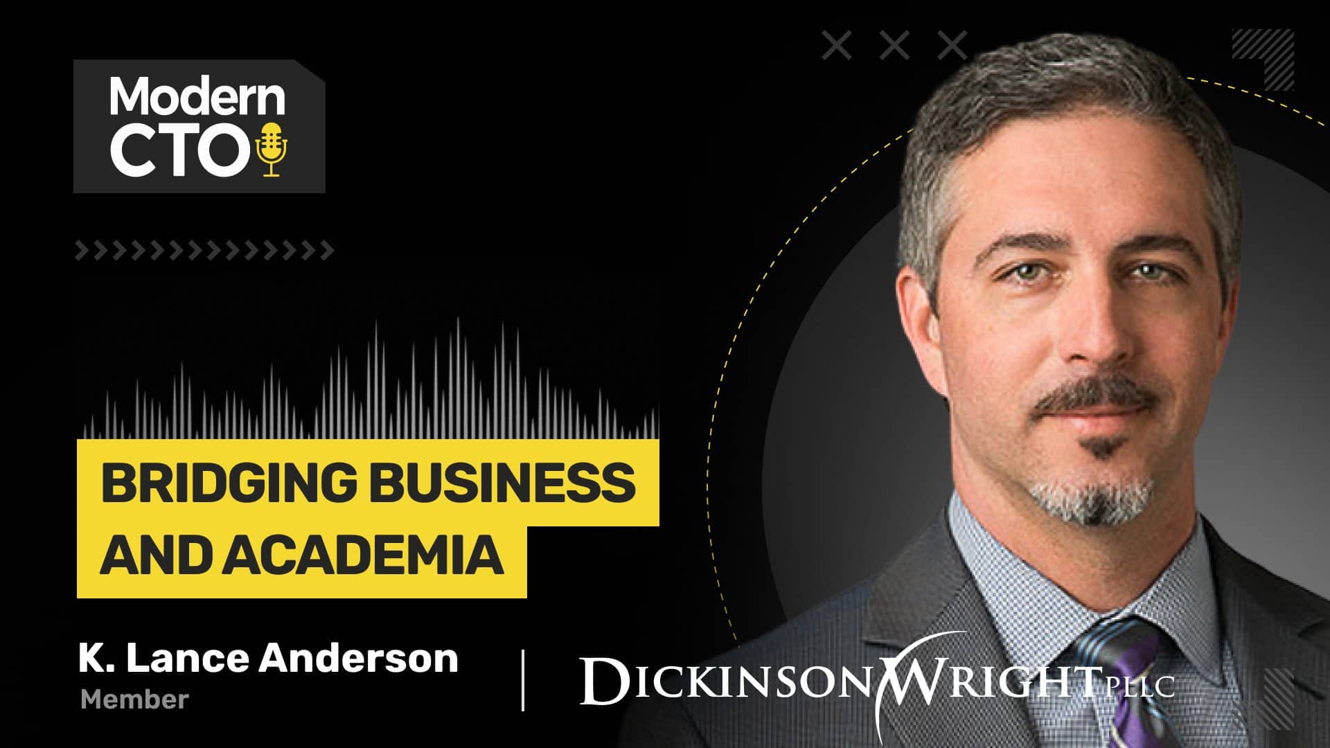 #721 Bridging Business and Academia with K. Lance Anderson, Deputy CEO at Dickinson Wright PLLC